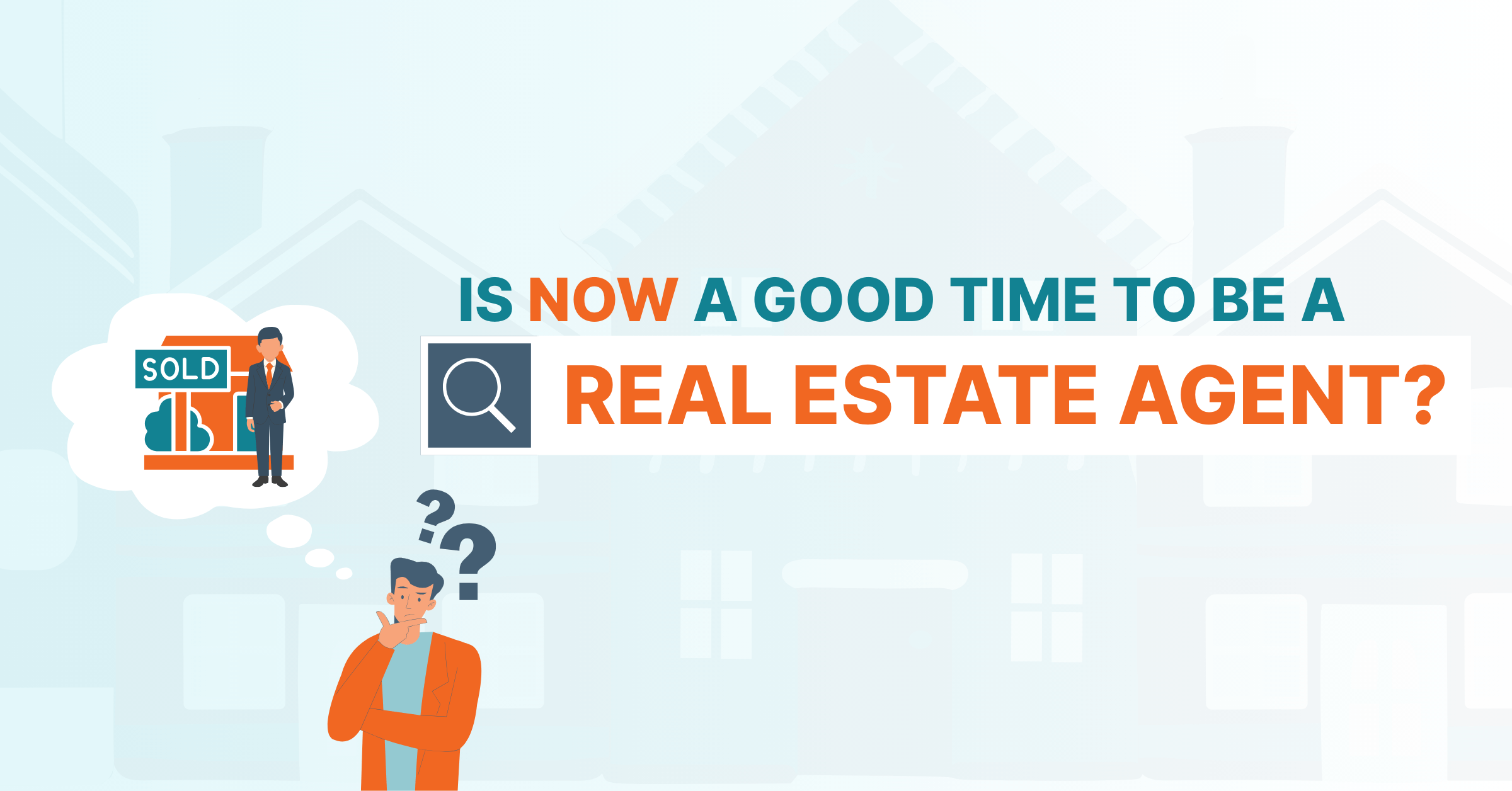 Is Now a Good Time to Be a Real Estate Agent?