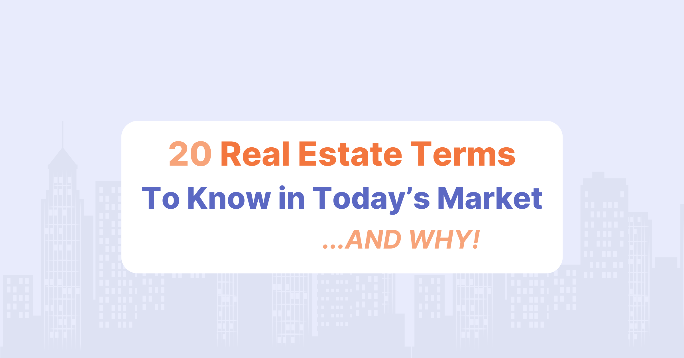 20 Real Estate Terms to Know In Today’s Market (and Why)