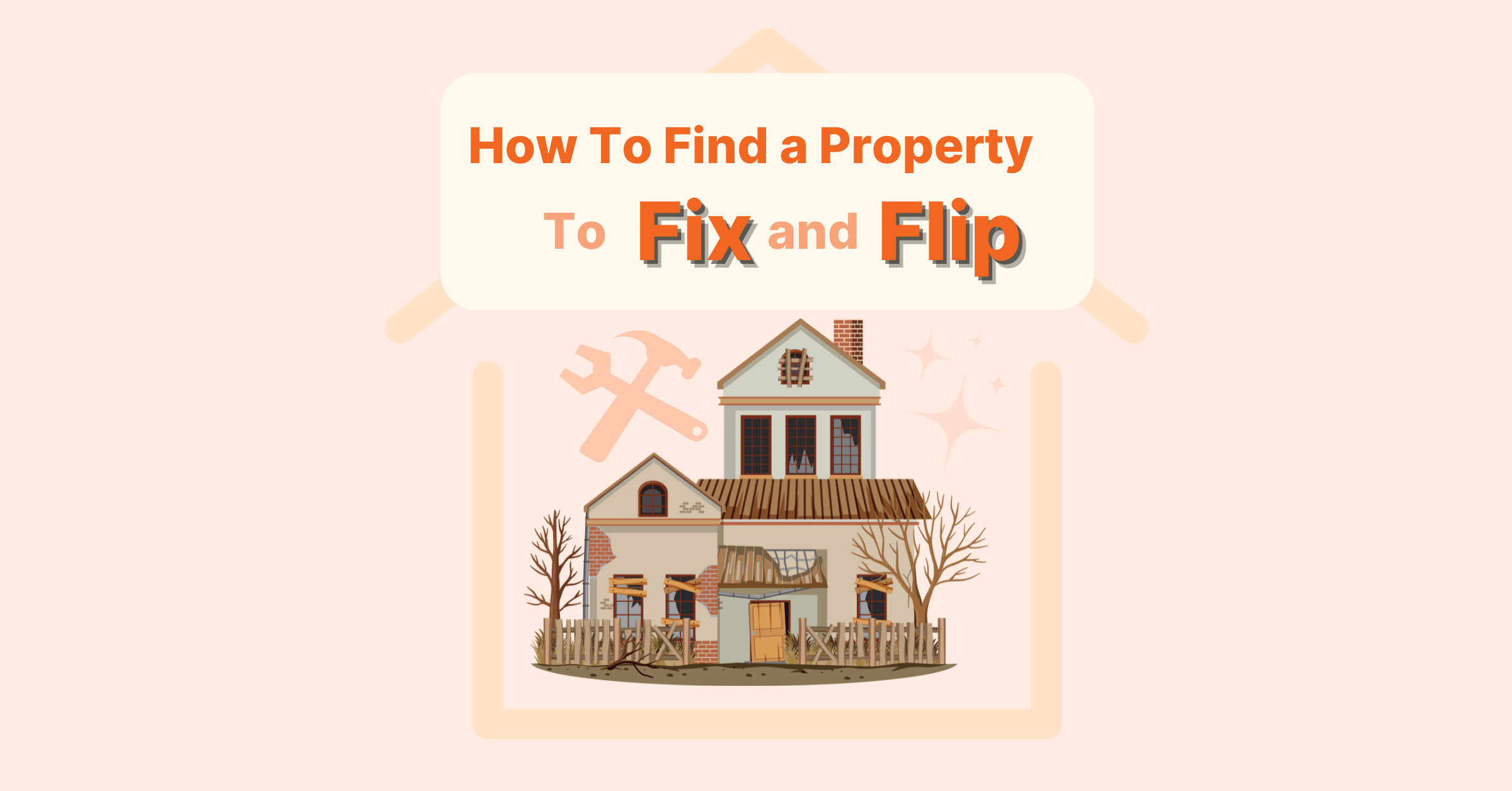 How to Find a Property To Fix and Flip