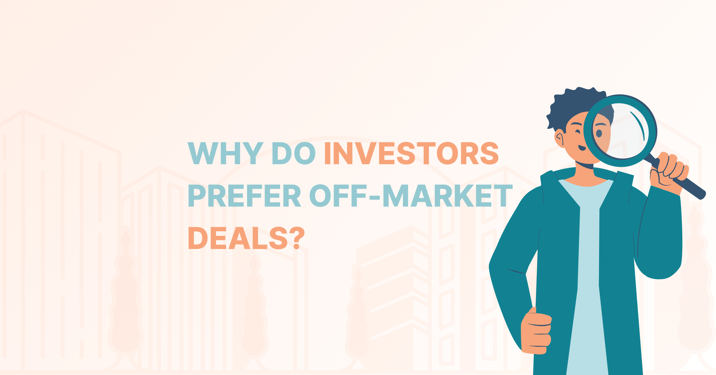 Why Do Investors Prefer Off-Market Deals?
