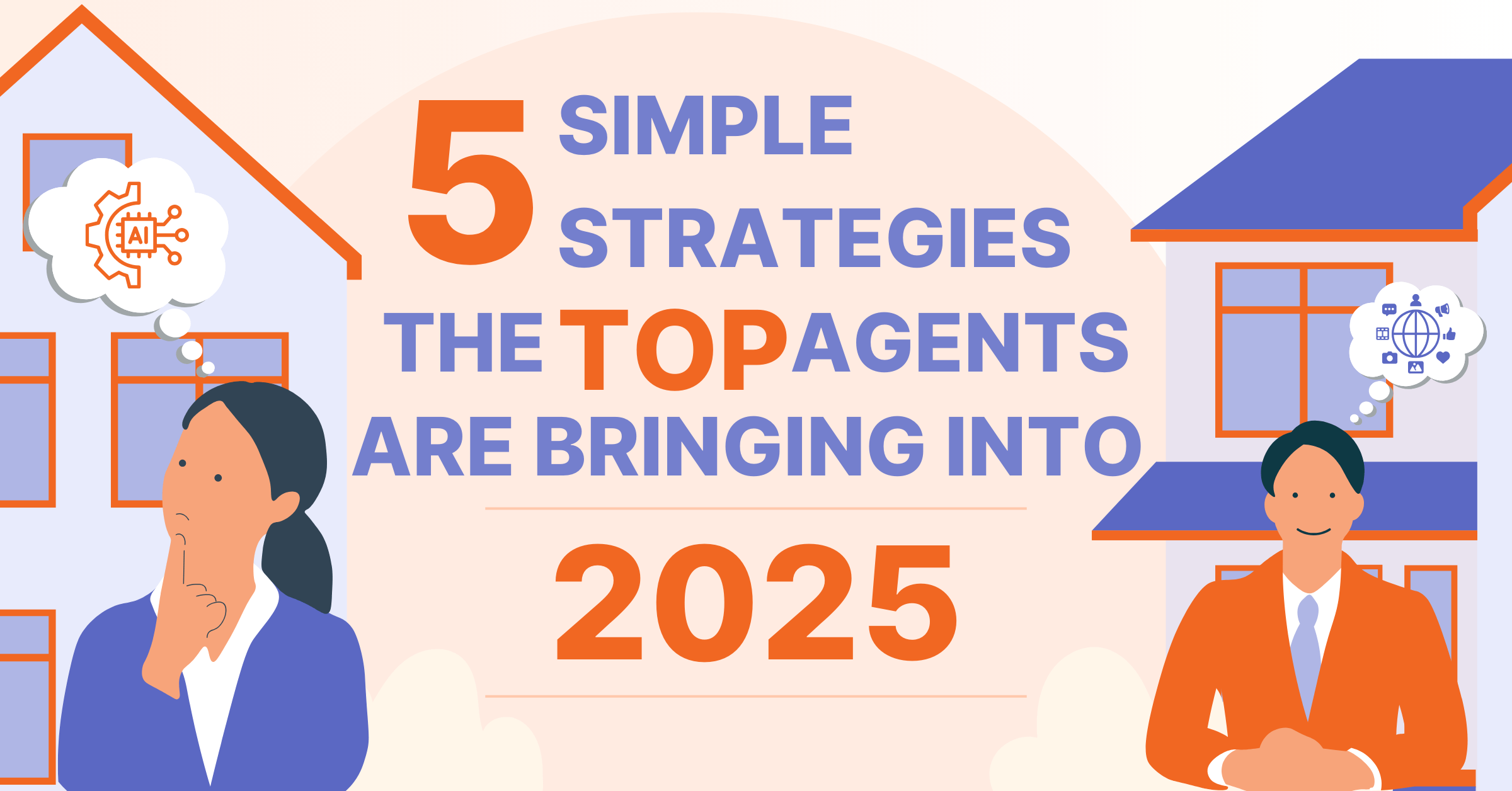 5 Simple Strategies the Top Agents Are Bringing Into 2025
